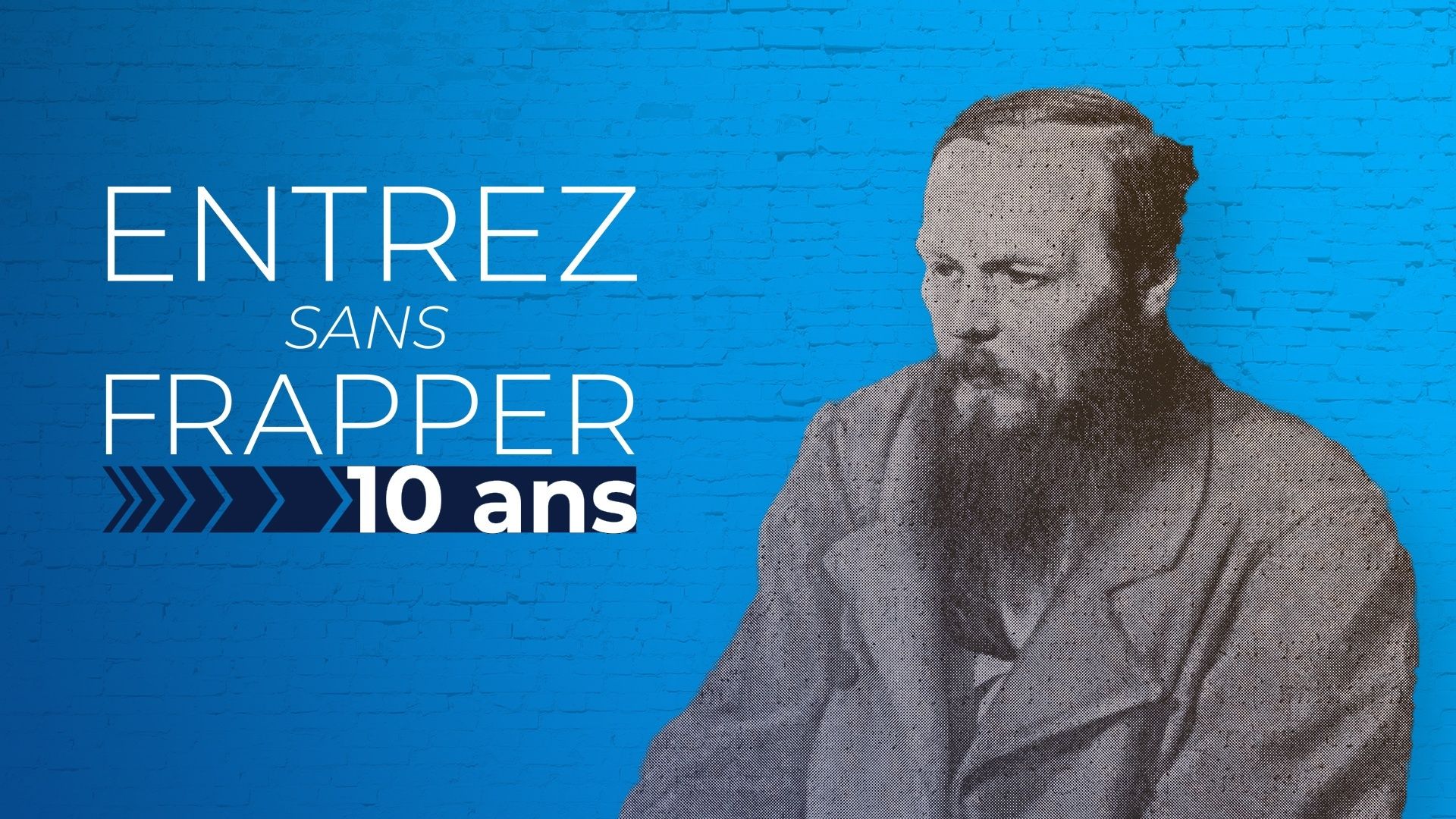Les 10 ans d'Entrez sans frapper - Spéciale Fiodor Dostoïevski - Auvio