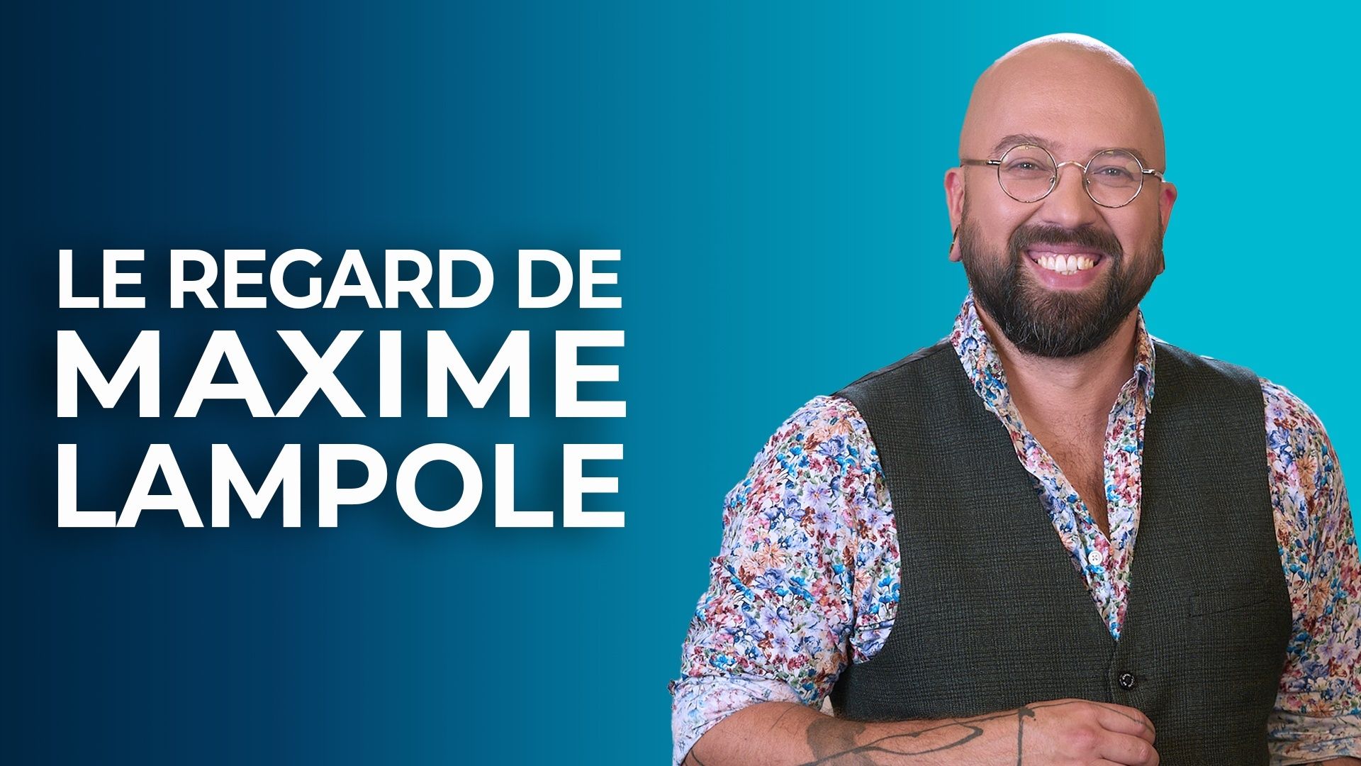 Le regard de Maxime Lampole - Proutrick Sébastien - Auvio