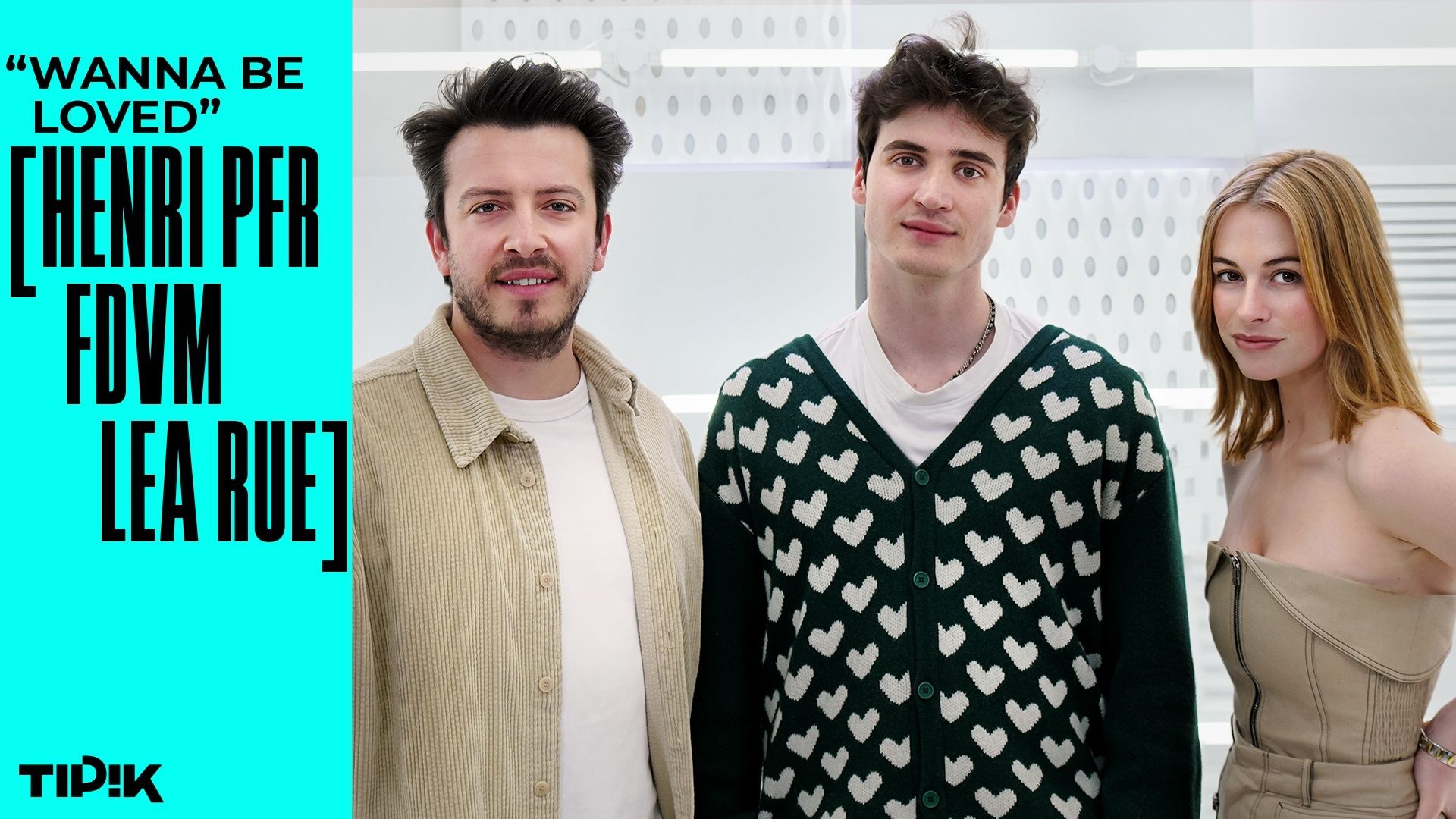 Henri PFR, FDVM et Lea Rue interprètent "Wanna Be Loved" dans la Tipik ...