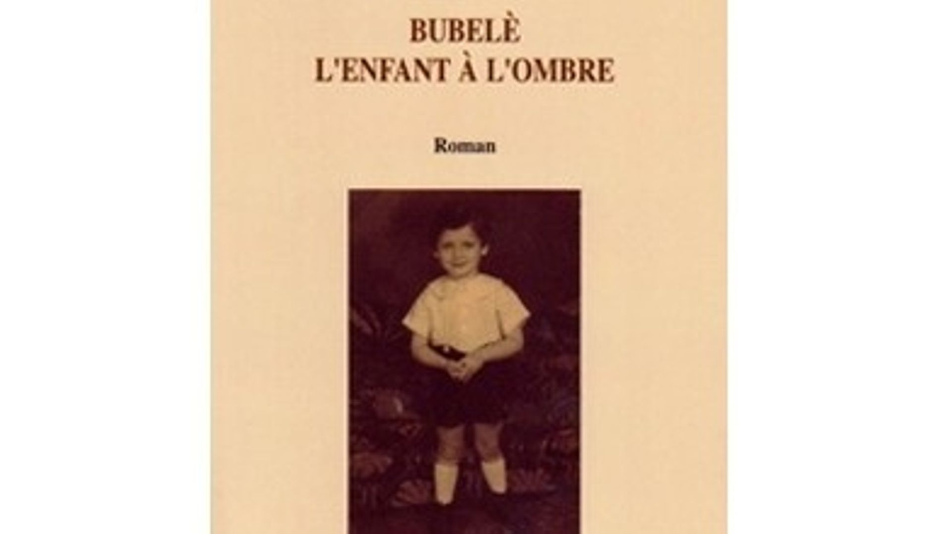Par Ouï-dire - Bubelè, l'enfant à l'ombre, un récit d'Adolphe Nysenholc ...