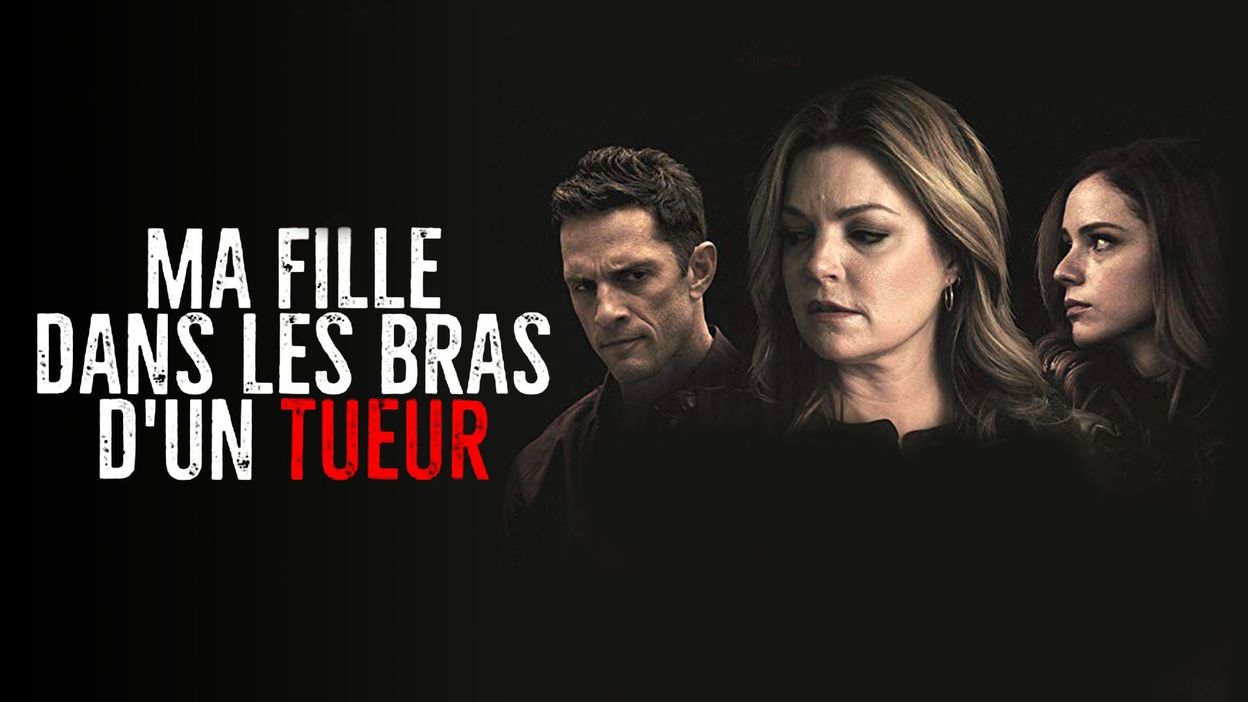 Ma fille dans les bras d'un tueur - RTBF Tipik